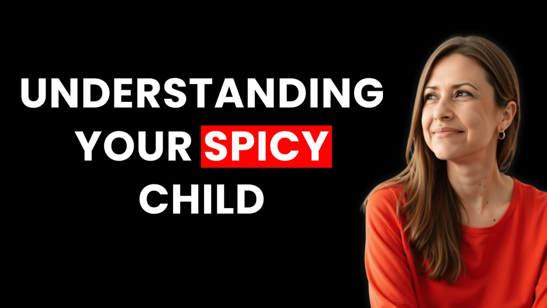 5 Step Parenting Strategy For SPICY Kids | Heidi Rogers